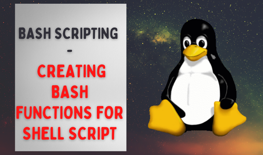 BASH Scripting – Creating Bash Functions for shell script BASH Scripting – Creating Bash Functions for shell script