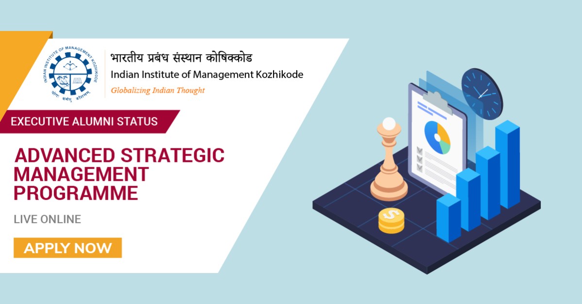 IIM Kozhikode Certificate in Advanced Strategic Management Programme on ... IIM Kozhikode Certificate in Advanced Strategic Management Programme on ...