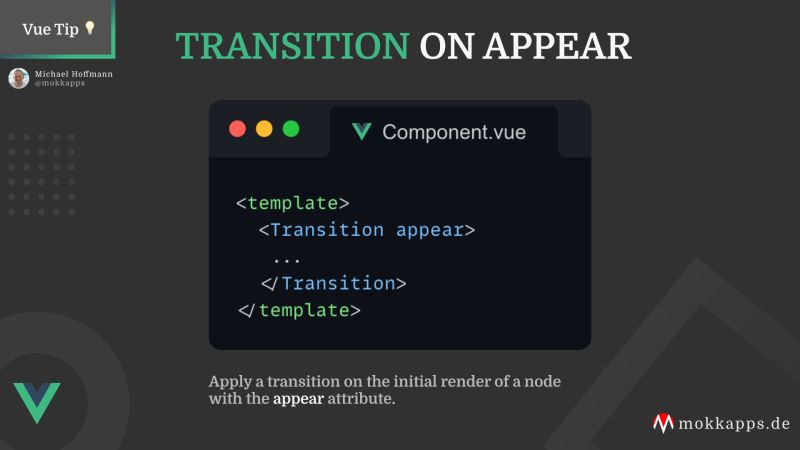 Michael Hoffmann on LinkedIn: 💡 Vue Tip: Transition on appear Michael Hoffmann on LinkedIn: 💡 Vue Tip: Transition on appear