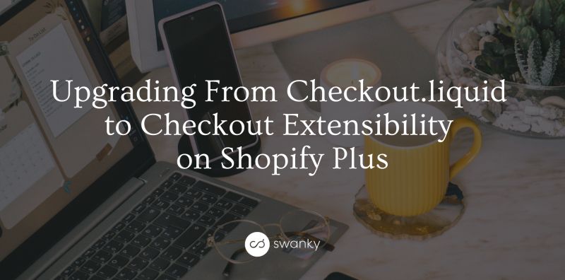 Swanky (Shopify Plus Agency) on LinkedIn: Upgrading From Checkout ... Swanky (Shopify Plus Agency) on LinkedIn: Upgrading From Checkout ...