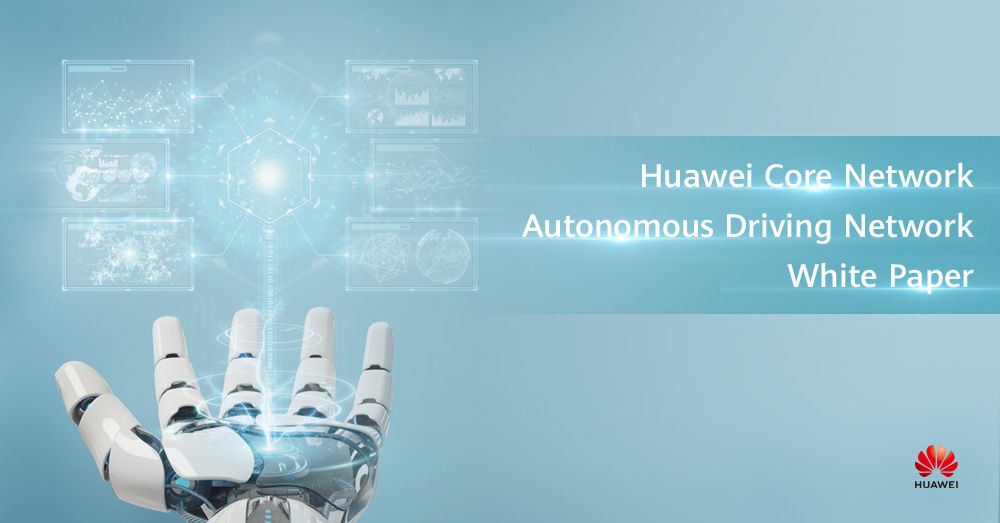Huawei Cloud Core on LinkedIn: Huawei Core Network Autonomous Driving ... Huawei Cloud Core on LinkedIn: Huawei Core Network Autonomous Driving ...