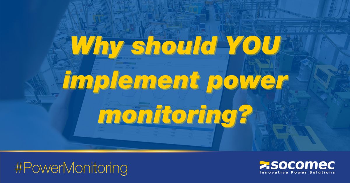 Socomec Group on LinkedIn: Why shoud you implement power monitoring ... Socomec Group on LinkedIn: Why shoud you implement power monitoring ...