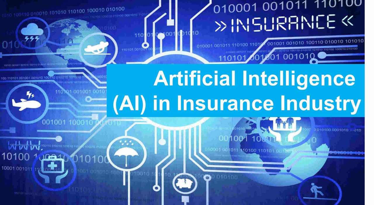 Artificial Intelligence (AI) in Insurance Industry Artificial Intelligence (AI) in Insurance Industry