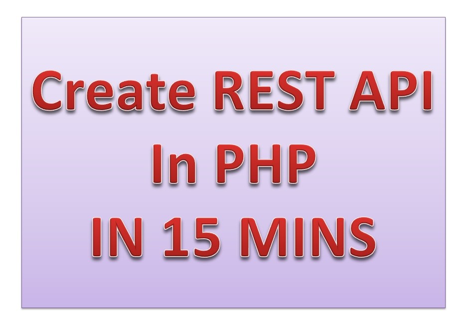 Create REST API IN 15 MINS Create REST API IN 15 MINS