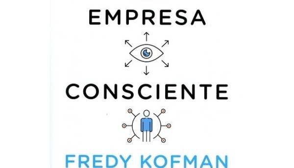 Conscious Business, el libro de Fred Kofman entre los Conscious Business, el libro de Fred Kofman entre los