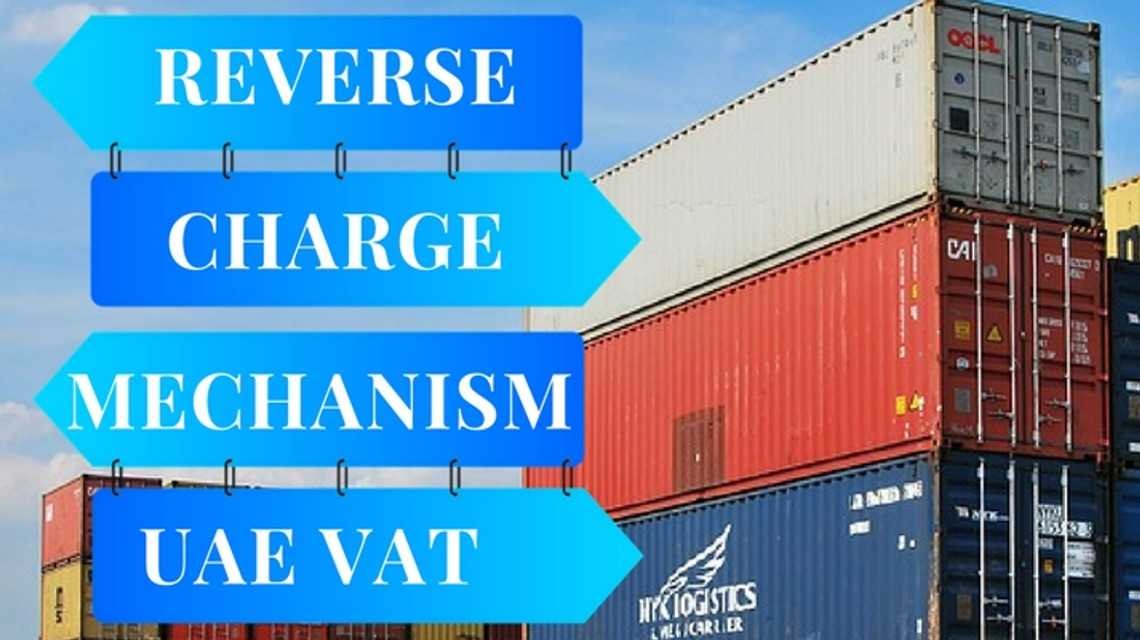 VAT Reverse Charge Mechanism in Dubai VAT Reverse Charge Mechanism in Dubai