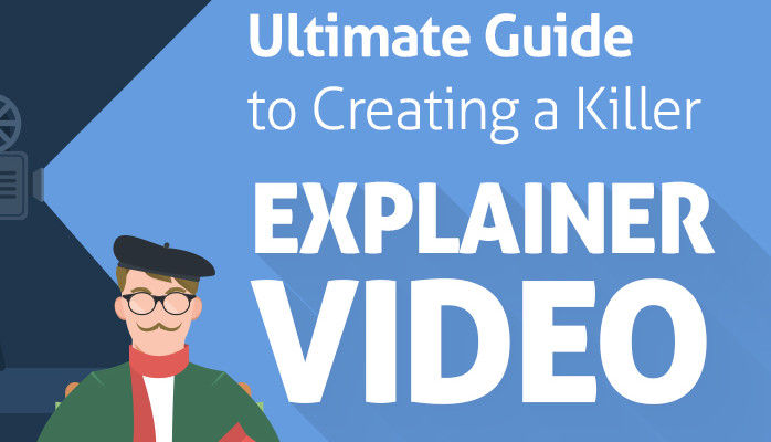 Ultimate Guide to Creating a Killer Explainer Video Ultimate Guide to Creating a Killer Explainer Video