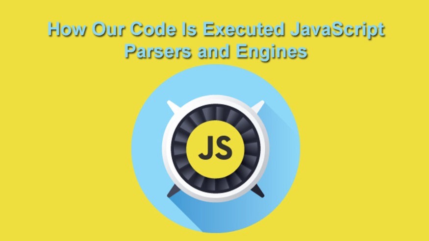 Understanding JavaScript Parser in 2020 Understanding JavaScript Parser in 2020