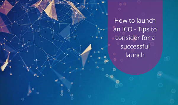 Launching a Successful ICO Launching a Successful ICO