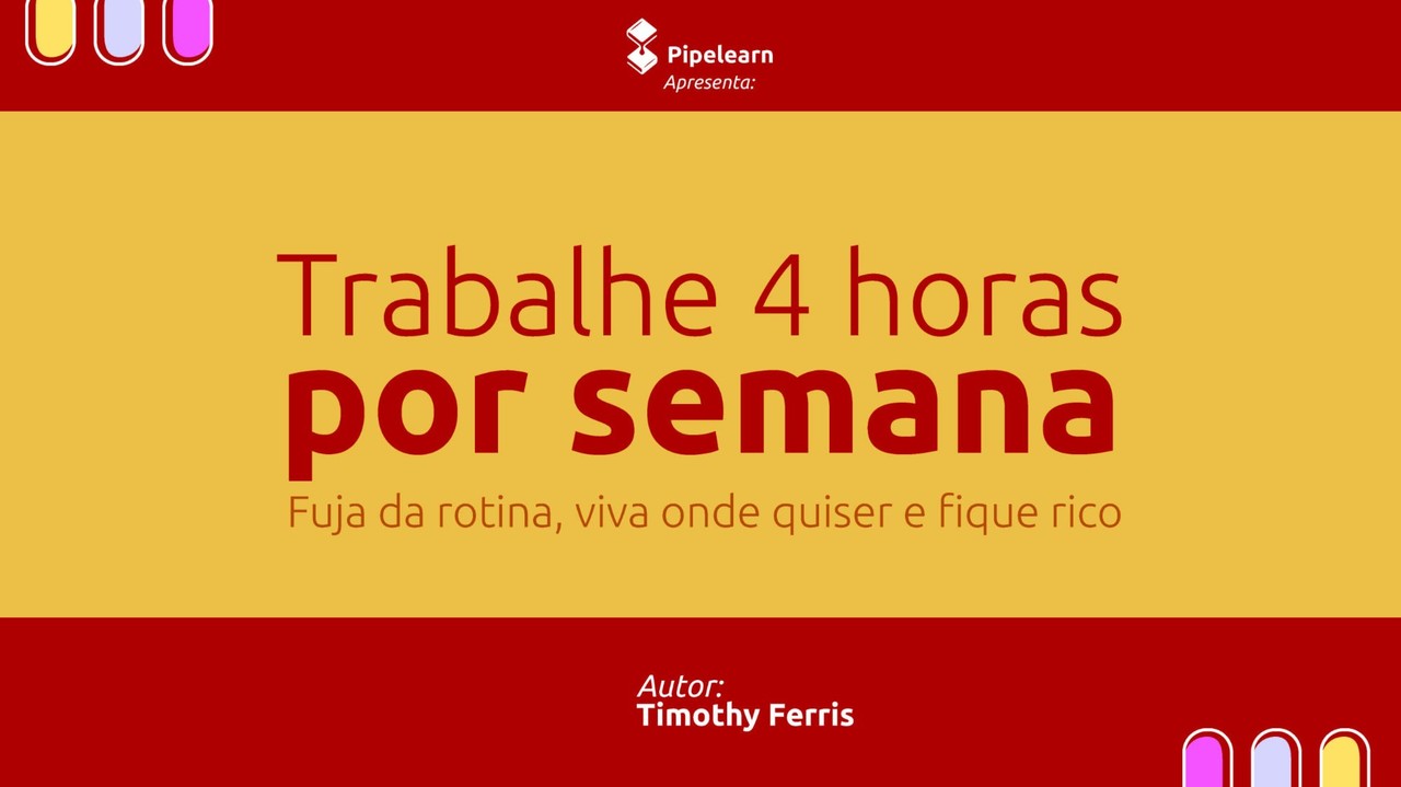Trabalhe 4 horas por semana | Tim Ferriss (resenha) Trabalhe 4 horas por semana | Tim Ferriss (resenha)