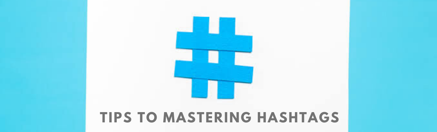 18 Tips To Mastering Hashtags 18 Tips To Mastering Hashtags