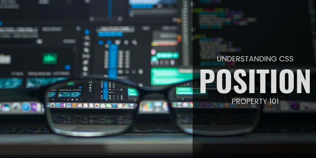 Understanding CSS Position Property 101 Understanding CSS Position Property 101