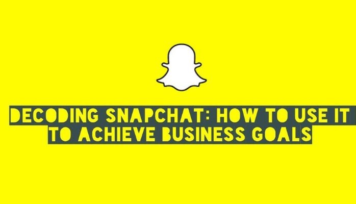 Decoding Snapchat and why it matters to your business Decoding Snapchat and why it matters to your business