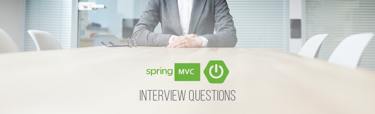 15 Must-Know Spring MVC Interview Questions 15 Must-Know Spring MVC Interview Questions