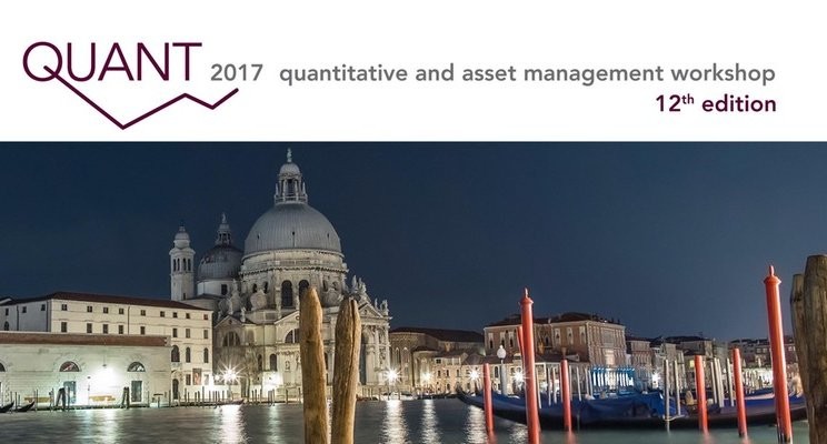 QUANTITATIVE & ASSET MANAGEMENT WORKSHOP VENICE - ITALY - 2ND - 3RD ... QUANTITATIVE & ASSET MANAGEMENT WORKSHOP VENICE - ITALY - 2ND - 3RD ...