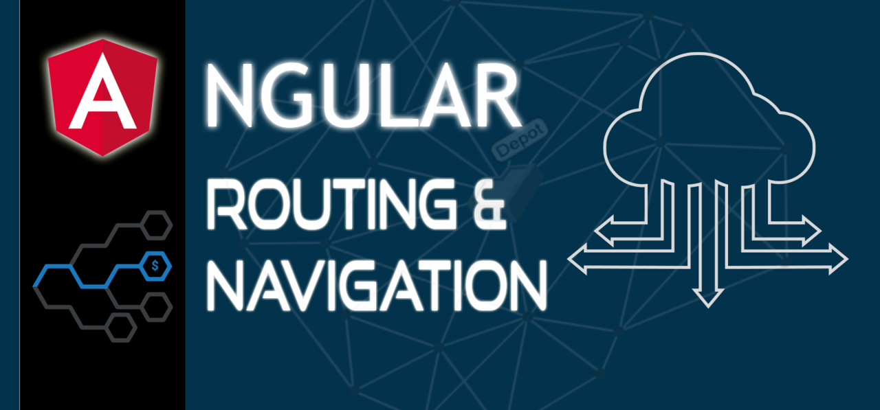 Routing & Navigation In Angular 6 Routing & Navigation In Angular 6