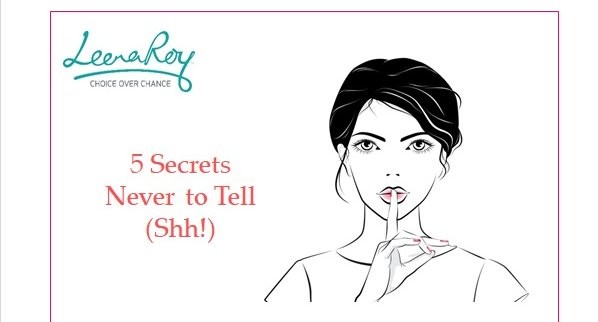 5 Secrets You Should Never Tell 5 Secrets You Should Never Tell