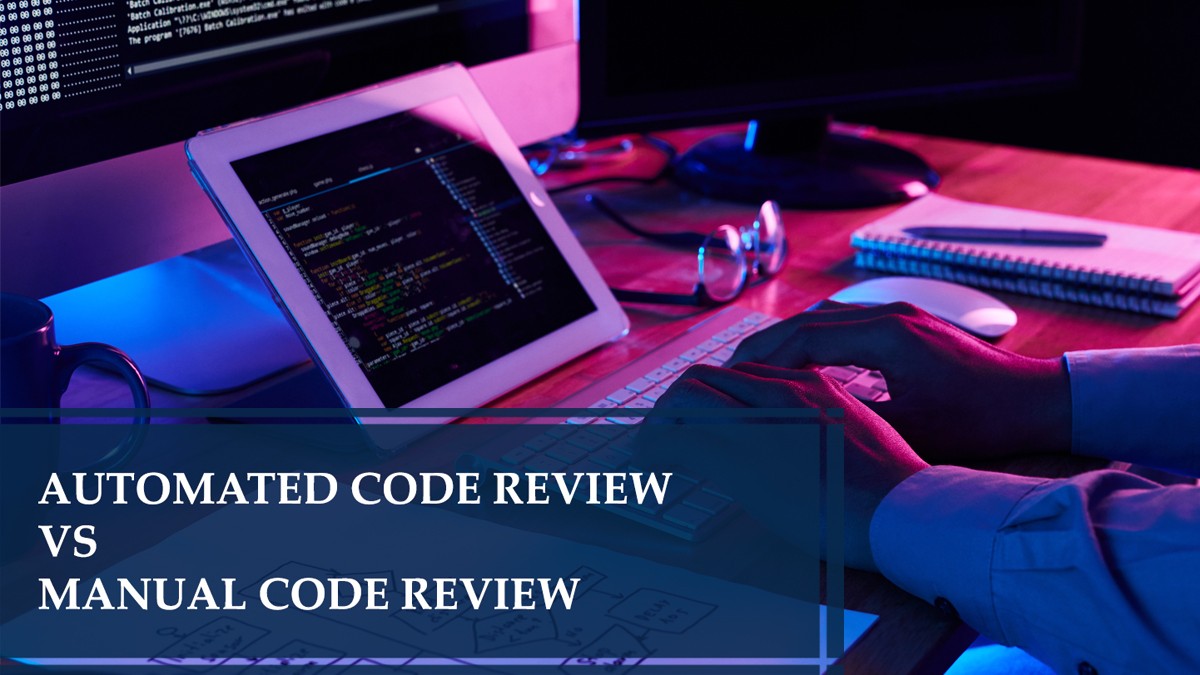 Automated Code Review Vs Manual Code Review Automated Code Review Vs Manual Code Review