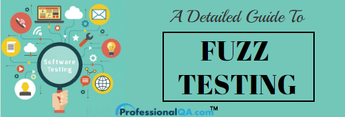 Fuzz Testing: A Complete Guide! Fuzz Testing: A Complete Guide!