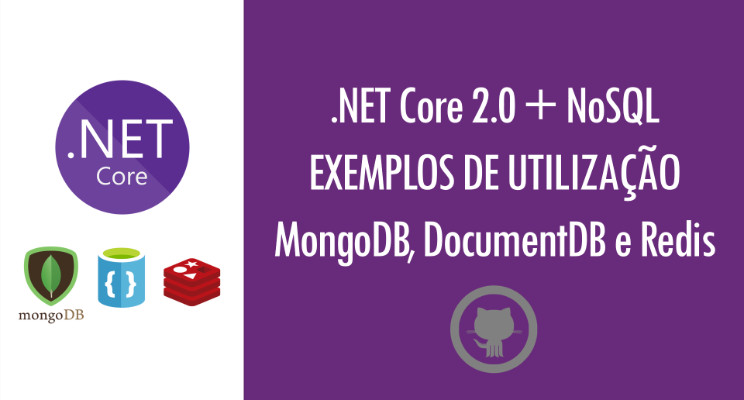 .NET Core 2.0 + NoSQL: exemplos utilizando MongoDB, DocumentDB e Redis .NET Core 2.0 + NoSQL: exemplos utilizando MongoDB, DocumentDB e Redis