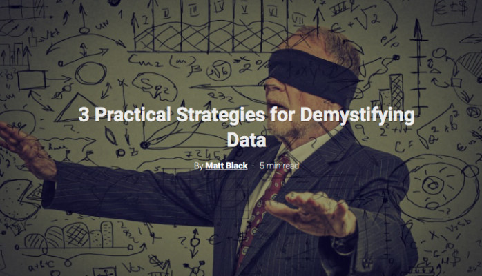 3 Practical Strategies for Demystifying Data 3 Practical Strategies for Demystifying Data