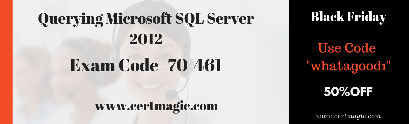 Exam 70-461 Querying Microsoft SQL Server 2012 Exam 70-461 Querying Microsoft SQL Server 2012