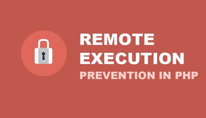 Preventing Remote Execution in PHP Preventing Remote Execution in PHP