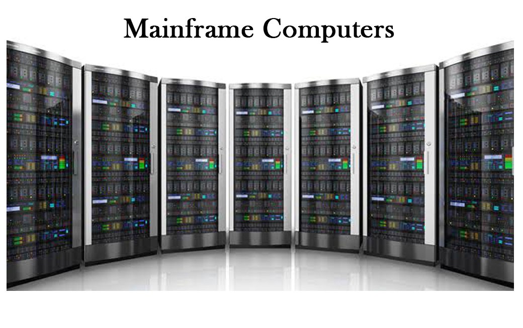 Mainframe Computers Mainframe Computers