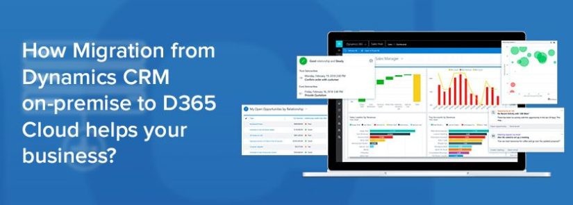 How Migration from Dynamics CRM on-premise to D365 Cloud Helps Your ... How Migration from Dynamics CRM on-premise to D365 Cloud Helps Your ...