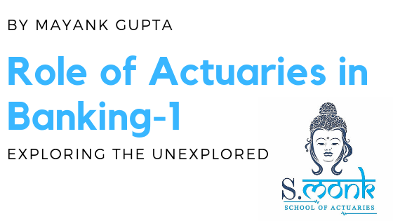 Role of Actuaries in Banking -1 Role of Actuaries in Banking -1