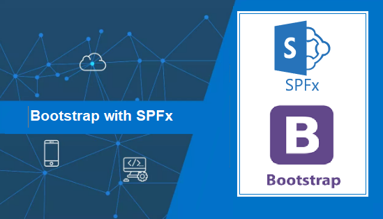 Use Bootstrap with SharePoint Framework (SPFx) webpart & extensions Use Bootstrap with SharePoint Framework (SPFx) webpart & extensions