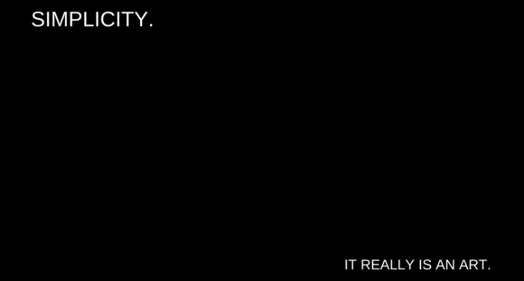 Simplicity - The Art of Maximizing the Amount of Work Not Done - Really ... Simplicity - The Art of Maximizing the Amount of Work Not Done - Really ...