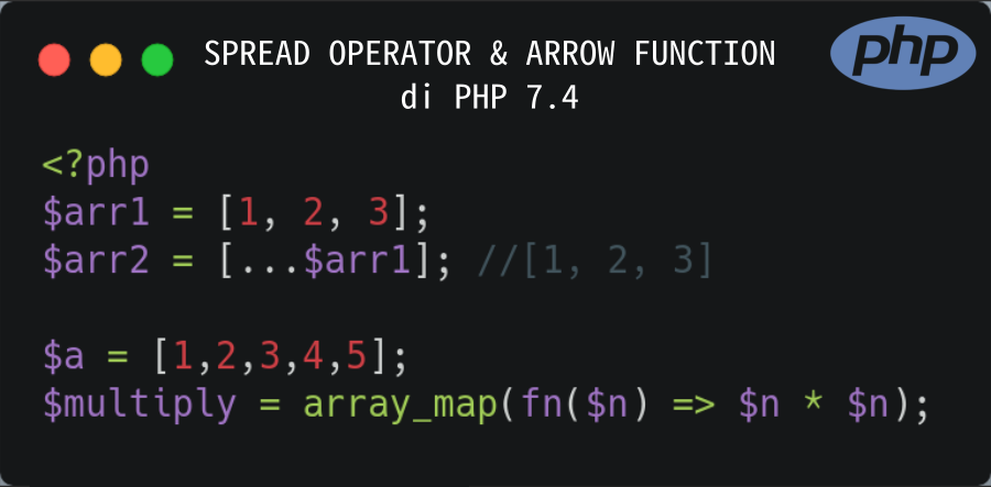 Spread Operator for Arrays and Short Arrow Functions Coming to PHP 7.4 Spread Operator for Arrays and Short Arrow Functions Coming to PHP 7.4