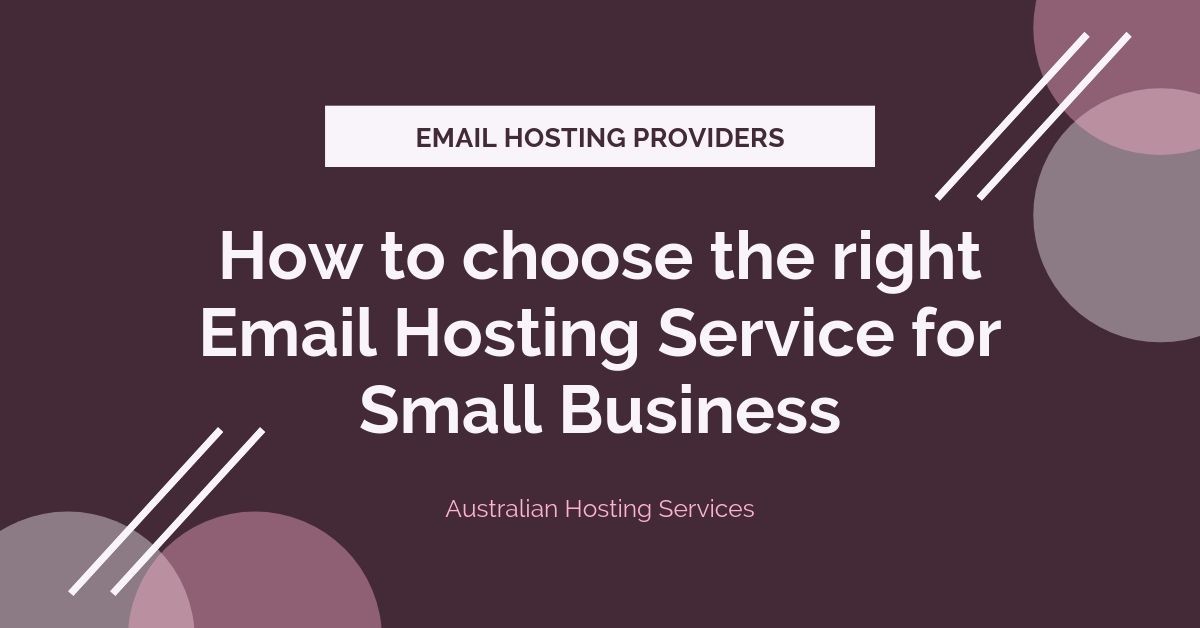 Best Email Hosting Providers in Australia for small Business Best Email Hosting Providers in Australia for small Business