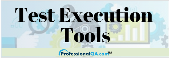 Test Execution Tools: Principles, Advantages & Disadvantages! Test Execution Tools: Principles, Advantages & Disadvantages!