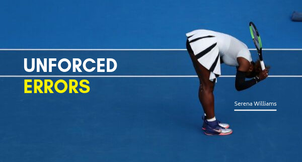 Unforced Errors? Unforced Errors?