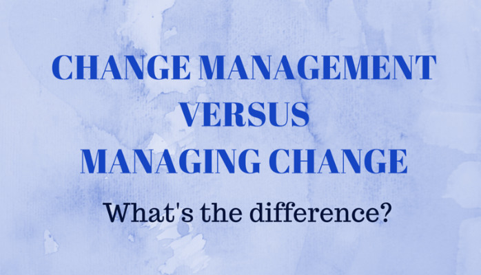 What's the difference between Change Management and Managing Change? What's the difference between Change Management and Managing Change?