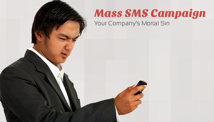 Why Sending Mass SMS is a Company Mortal Sin Why Sending Mass SMS is a Company Mortal Sin