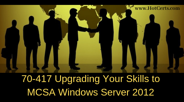 Microsoft 70-417 Exam Microsoft 70-417 Exam