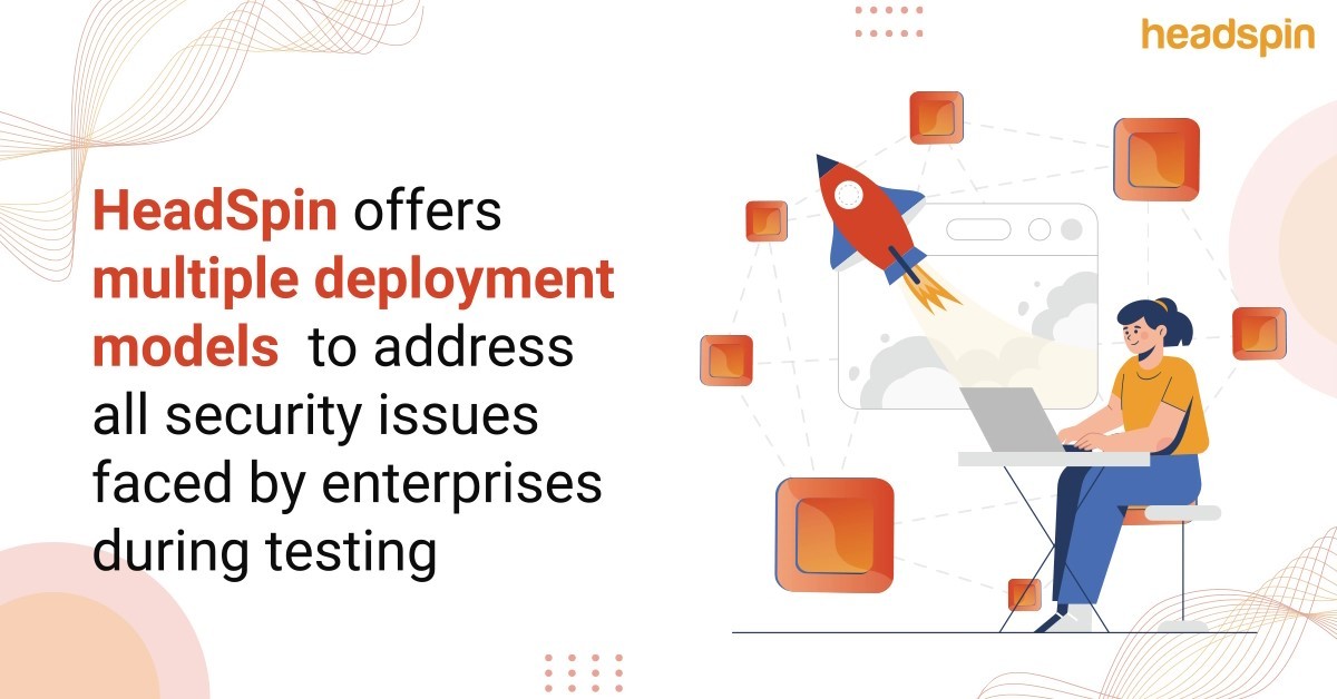 HeadSpin on LinkedIn: HeadSpin Deployment Models HeadSpin on LinkedIn: HeadSpin Deployment Models