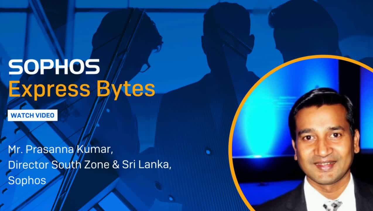 Sophos on LinkedIn: Sophos Express Bytes - Mr Prasanna Kumar Sophos on LinkedIn: Sophos Express Bytes - Mr Prasanna Kumar