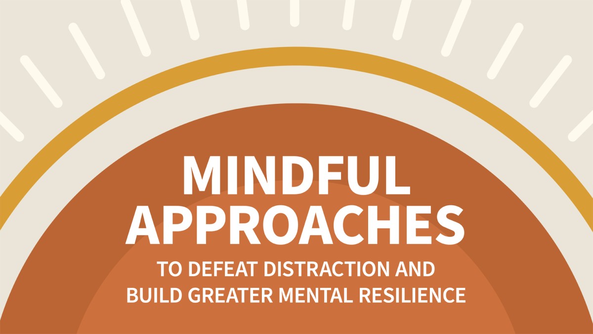 People are distracted over half the time - Mindful Approaches to Defeat ... People are distracted over half the time - Mindful Approaches to Defeat ...