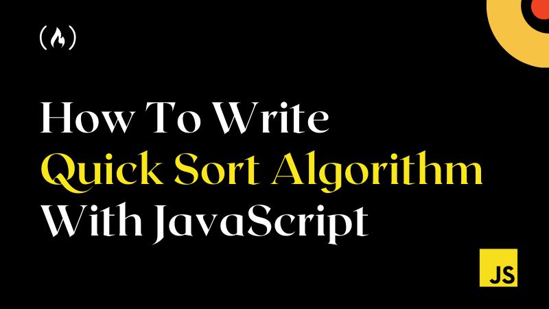 freeCodeCamp on LinkedIn: How To Write Quick Sort Algorithm With JavaScript freeCodeCamp on LinkedIn: How To Write Quick Sort Algorithm With JavaScript