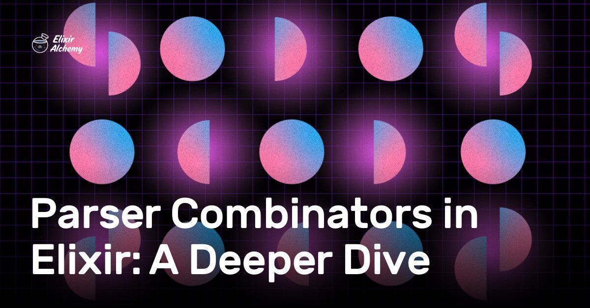 Learn-Elixir.dev on LinkedIn: Parser Combinators in Elixir: A Deeper ... Learn-Elixir.dev on LinkedIn: Parser Combinators in Elixir: A Deeper ...