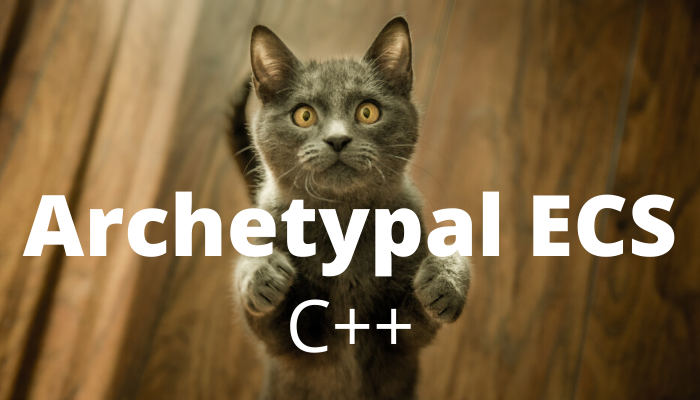 Archetypal Entity Component System (C++) Archetypal Entity Component System (C++)