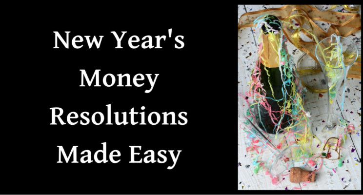 New Year's Money Resolutions Made Easy New Year's Money Resolutions Made Easy