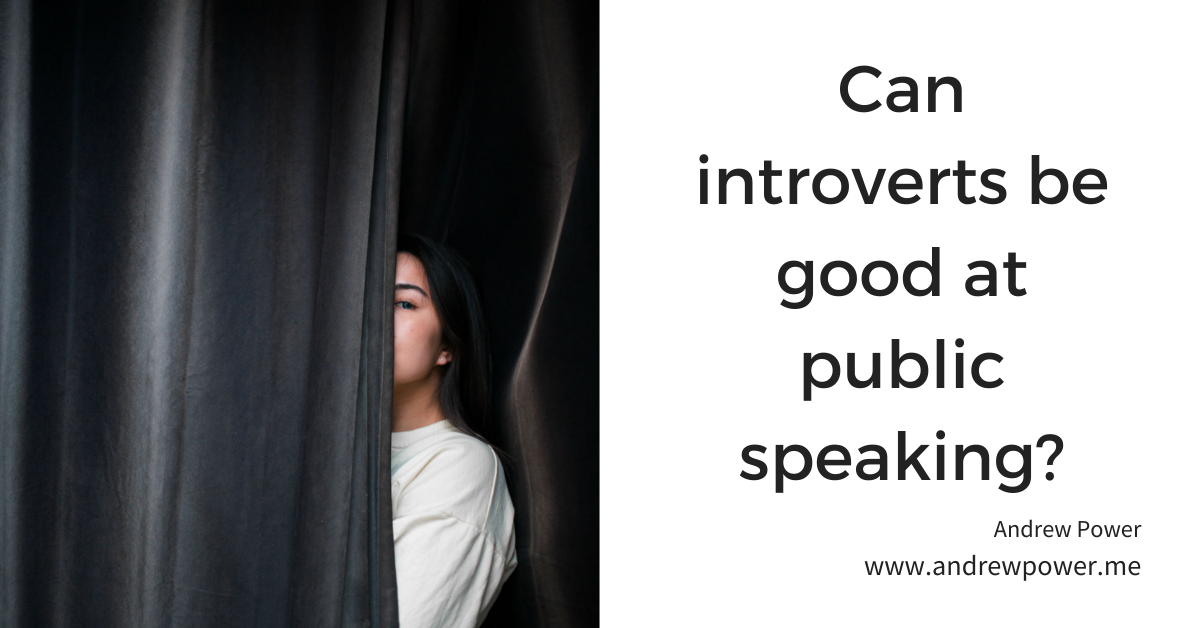 Can introverts be good at public speaking? Can introverts be good at public speaking?