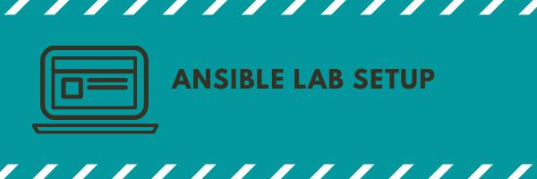 Ansible Lab setup in Linux Ansible Lab setup in Linux