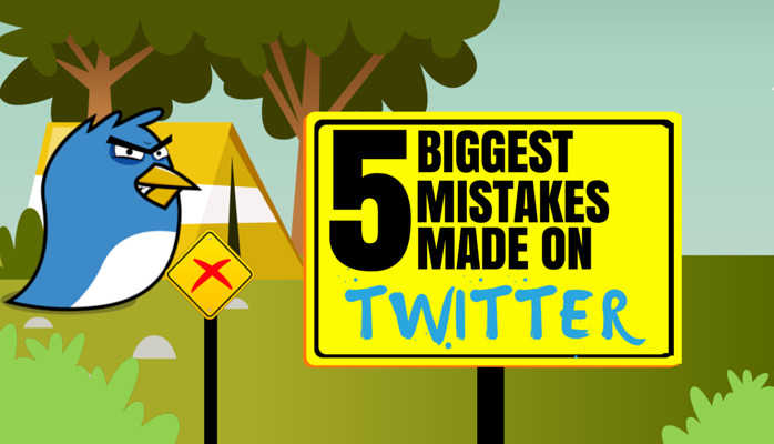 5 Biggest Mistakes Made on Twitter 5 Biggest Mistakes Made on Twitter
