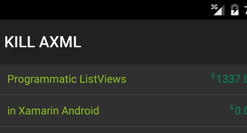 Kill AXML: Programmatic ListViews in Xamarin Android Kill AXML: Programmatic ListViews in Xamarin Android